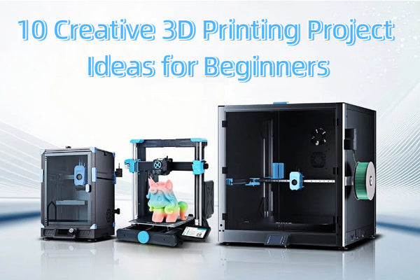 10 Creative 3D Printing Project Ideas for Beginners